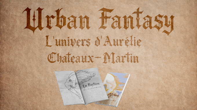 Urban fantasy: l'univers d'Aurélie Chateaux-Martin