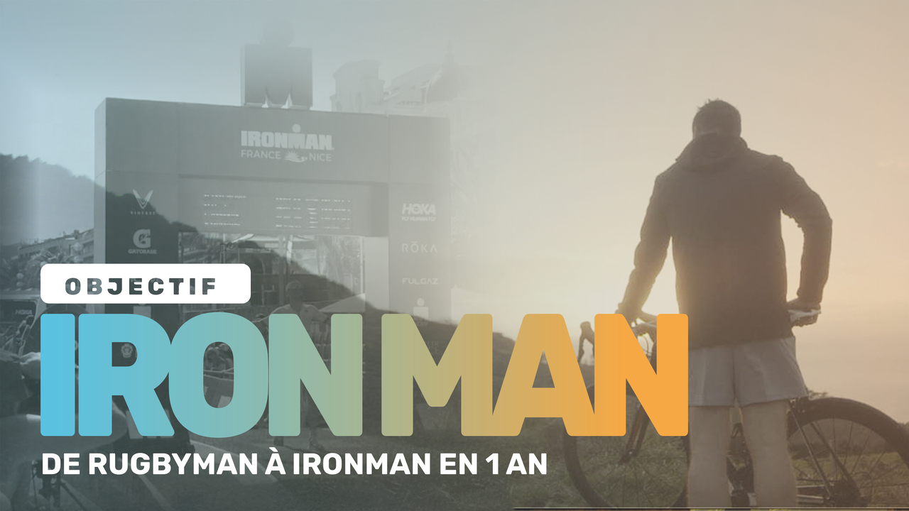 IRON MAN DE NICE 2025 - DE RUGBYMAN A IRONMAN EN 1 AN