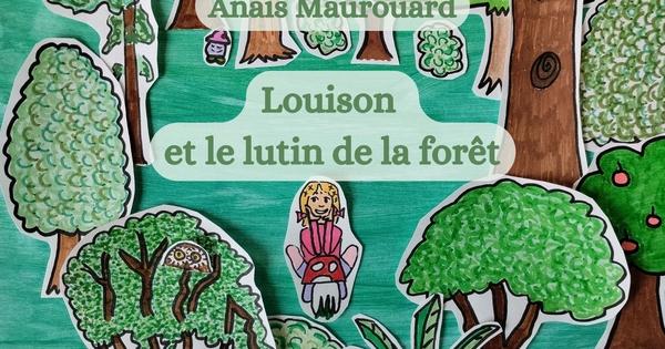Louison et le lutin de la forêt : la magie prend racine