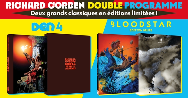 DEN 4 & BLOODSTAR : deux classiques de Richard CORBEN