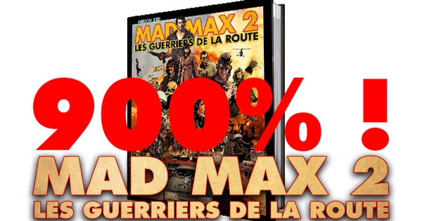 MAD MAX 2, LES GUERRIERS DE LA ROUTE