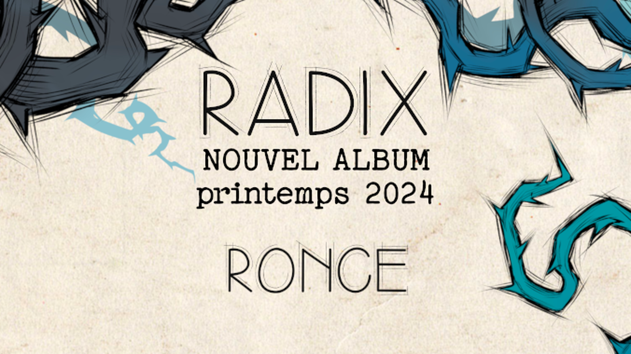 "RONCE" LE NOUVEL ALBUM DE RADIX