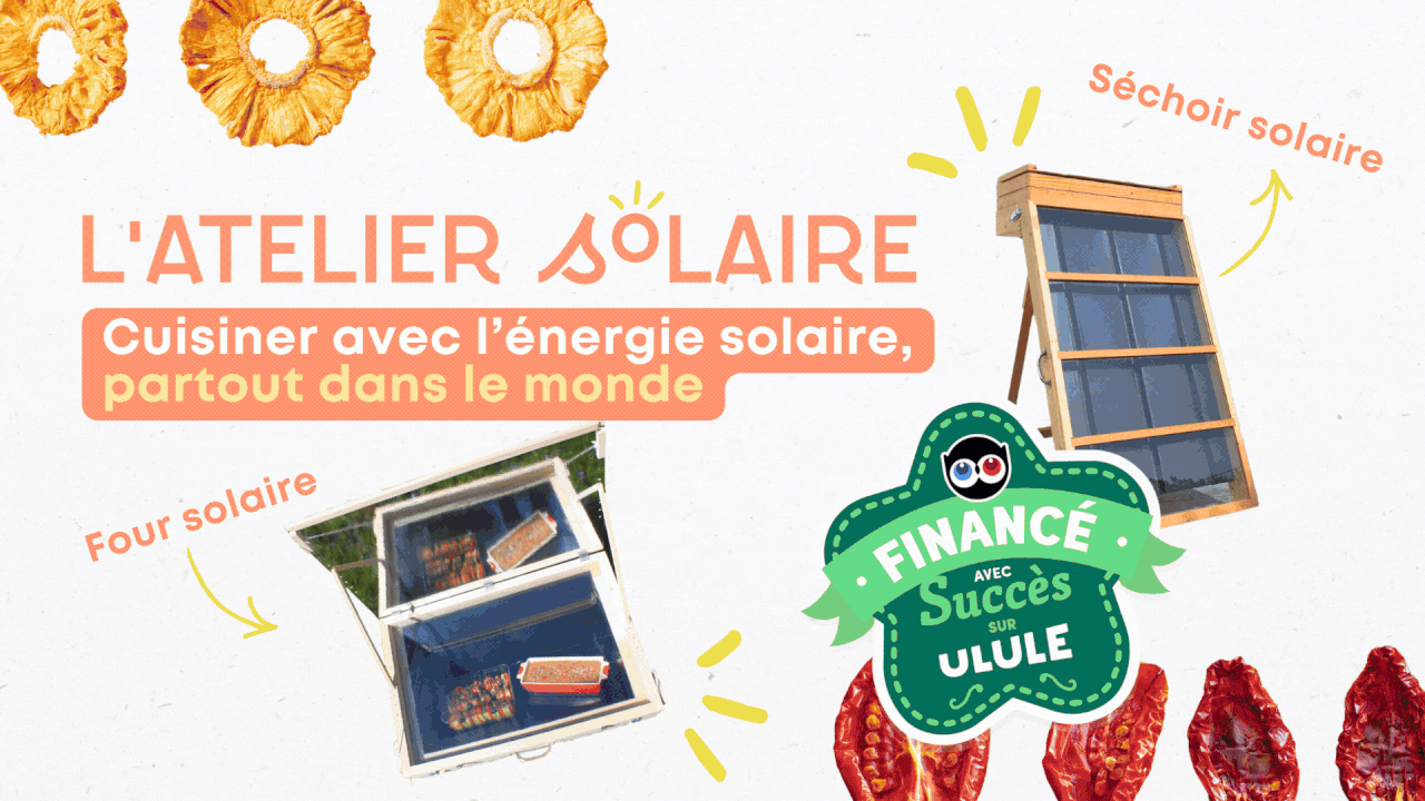 Four et séchoir solaire : cuisiner avec le soleil, partout ☀ - Ulule