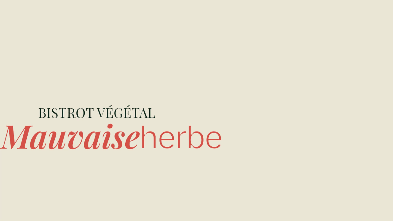 Mauvaise Herbe, bistrot végétal.