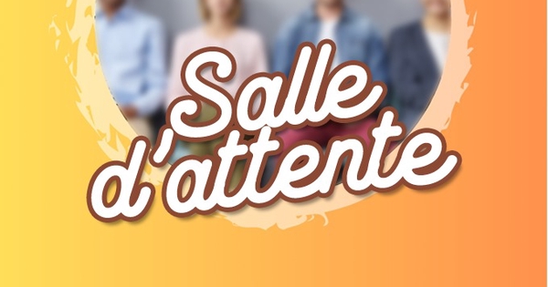 Salle d'attente Le Spectacle - Ulule