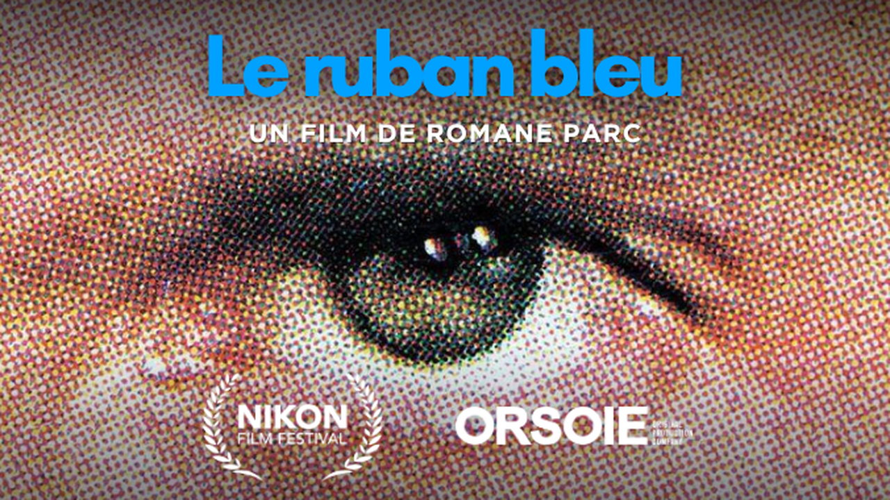Le Ruban Bleu - Nikon Film Festival 2026 - Ulule