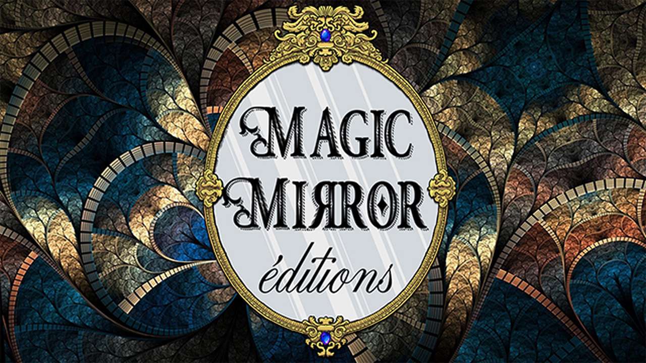 Magic Mirror éditions - Ulule