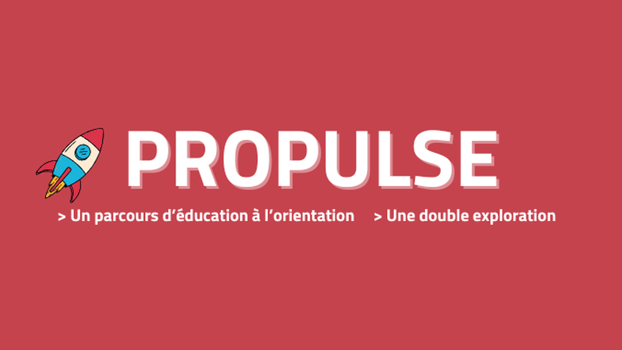 Propulse, créons un parcours d’éducation à l’orientation