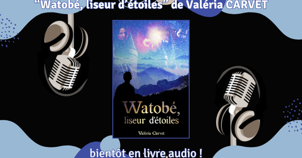 Livre audio - Watobé, liseur d'étoiles de Valéria CARVET
