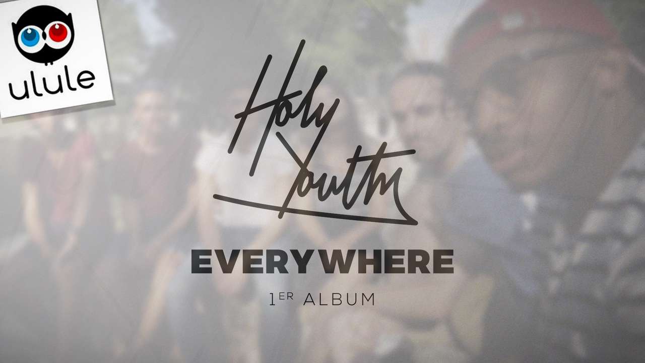 HOLY YOUTH - 1er ALBUM - Ulule