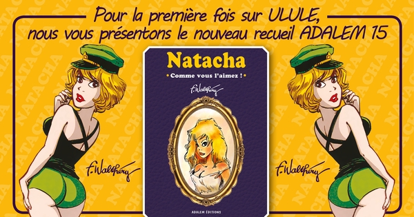 NE RATEZ PAS : NATACHA, COMME VOUS L'AIMEZ - ADALEM 15