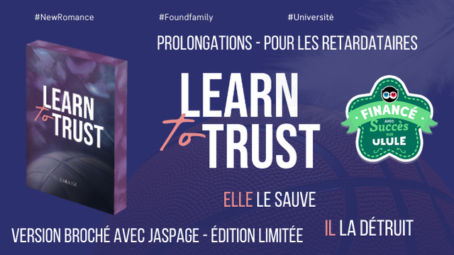 Learn to trust - Romance campus psychologique - Pré commande - Ulule