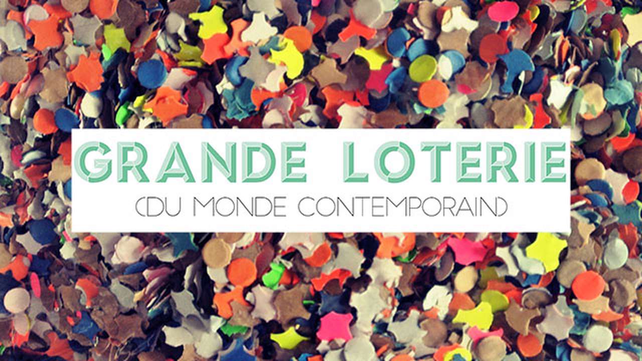 GRANDE LOTERIE (du monde contemporain)