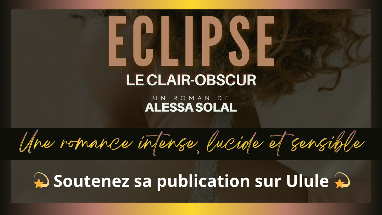 Soutenez Eclipse, une romance intense, lucide et sensible - Ulule