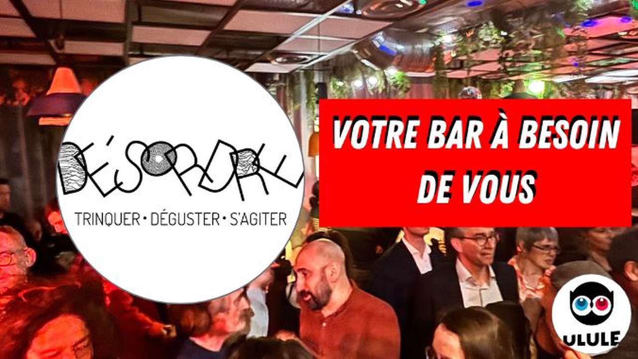 Désordre : votre bar à besoin de vous - Ulule