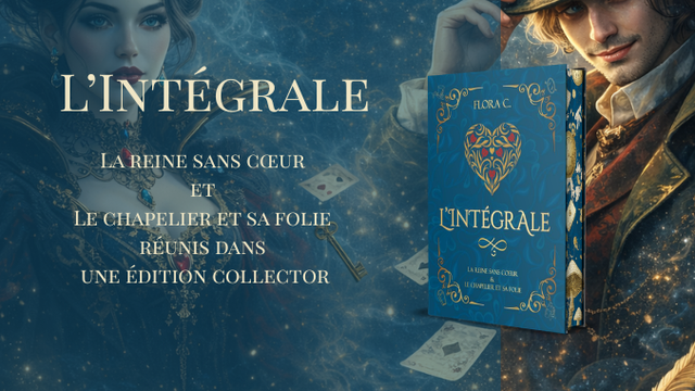 Intégrale - La reine sans coeur et Le chapelier et sa folie - Ulule