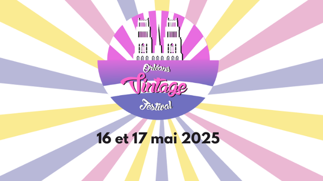 Orléans Vintage Festival 2025 - 7ème édition - Ulule