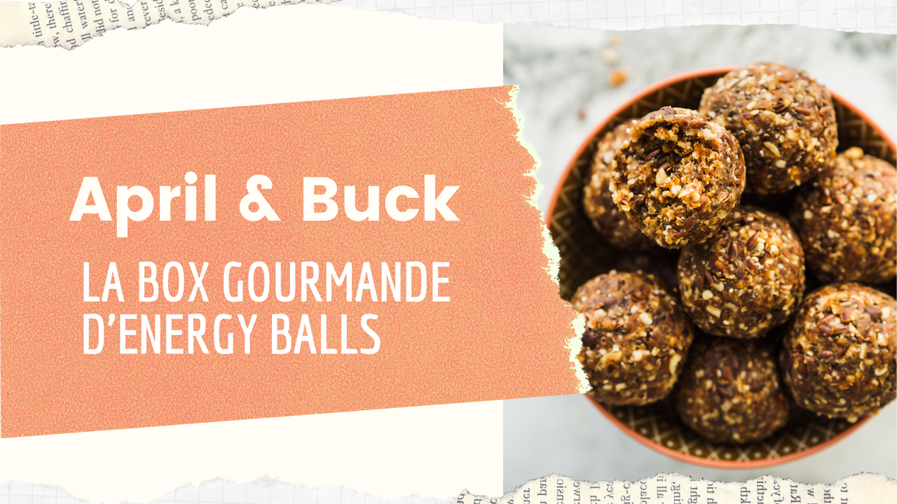 April & Buck : la box d'Energy Balls