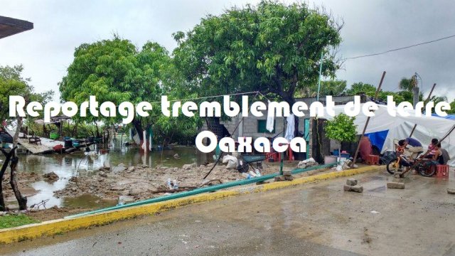 Reportage tremblement de terre Oaxaca
