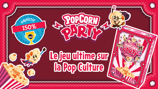 Pop Corn Party : PLUS QUE 6 JOURS 🍿 - Ulule