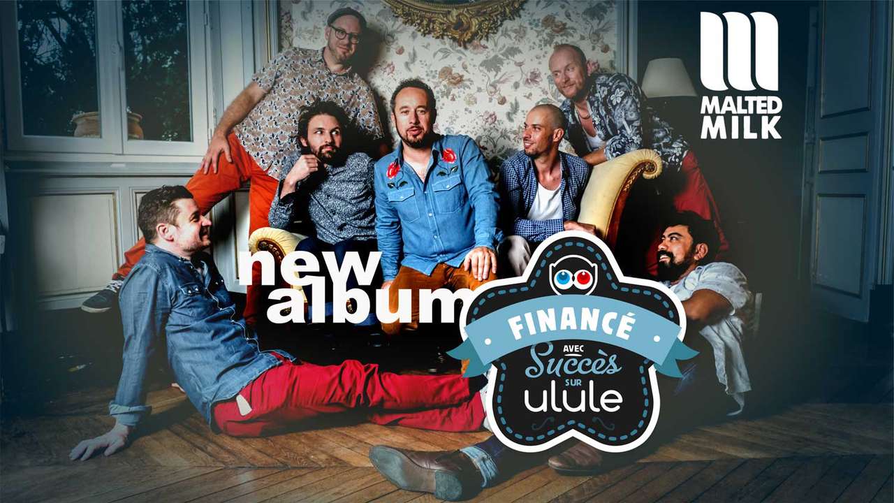Malted Milk // Nouvel Album - Ulule