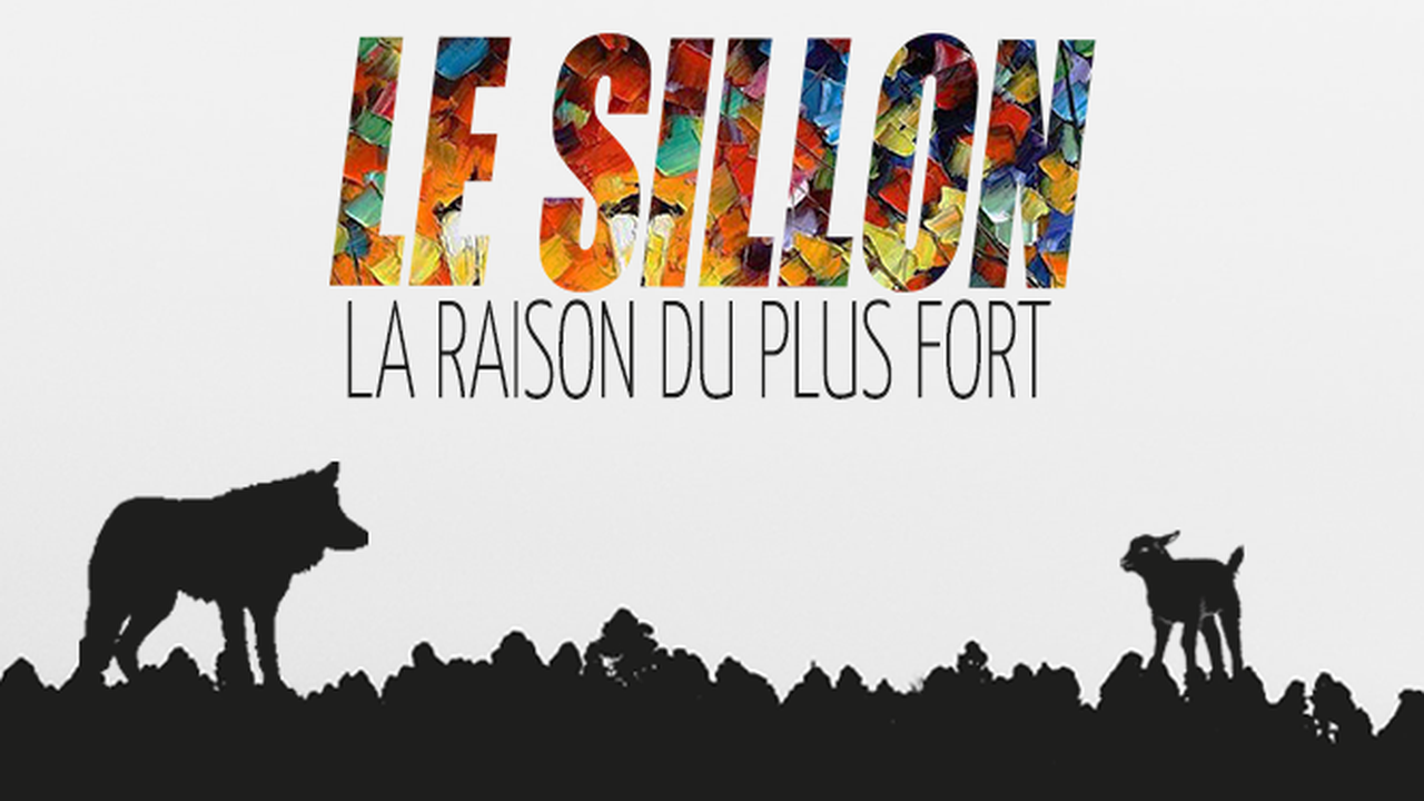LE SILLON - LA RAISON DU PLUS FORT