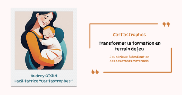 Cartastrophes! Jeu sérieux pour assistants maternels