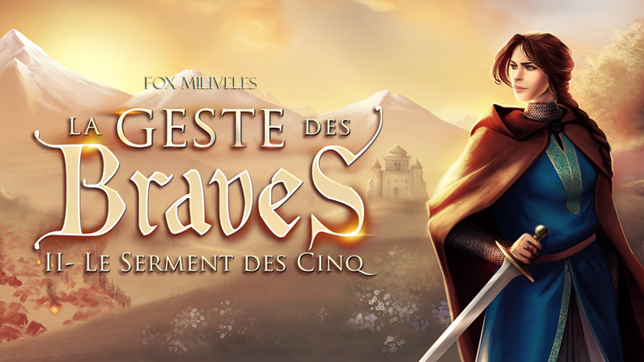 La Geste des Braves - II. Le Serment des Cinq
