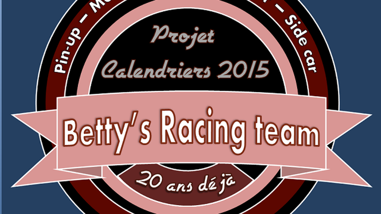 Calendriers 2015 Betty's Racing Team - Ulule