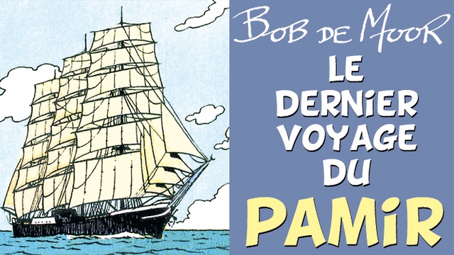 Bob De Moor • Le dernier voyage du PAMIR