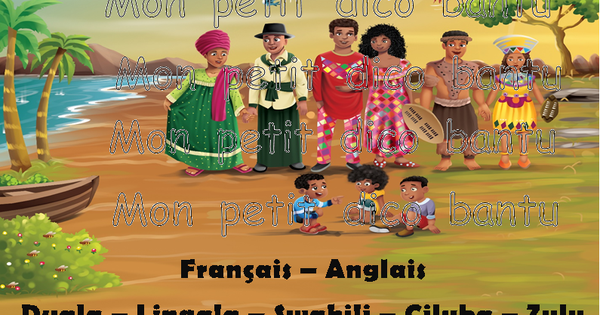Mon petit dico bantu (7 langues) - Ulule