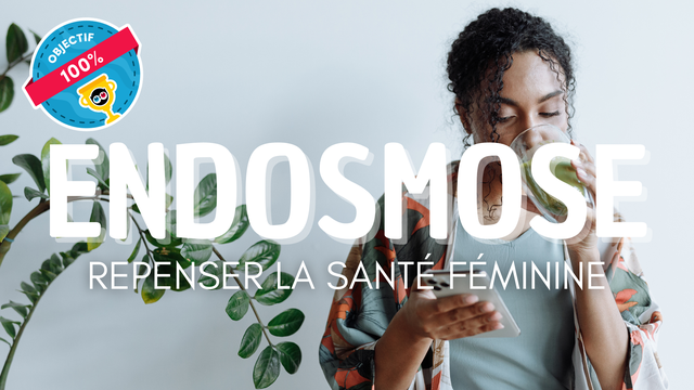 FINANCÉE 🫶🏼 Endosmose – (Re)deviens actrice de ta santé