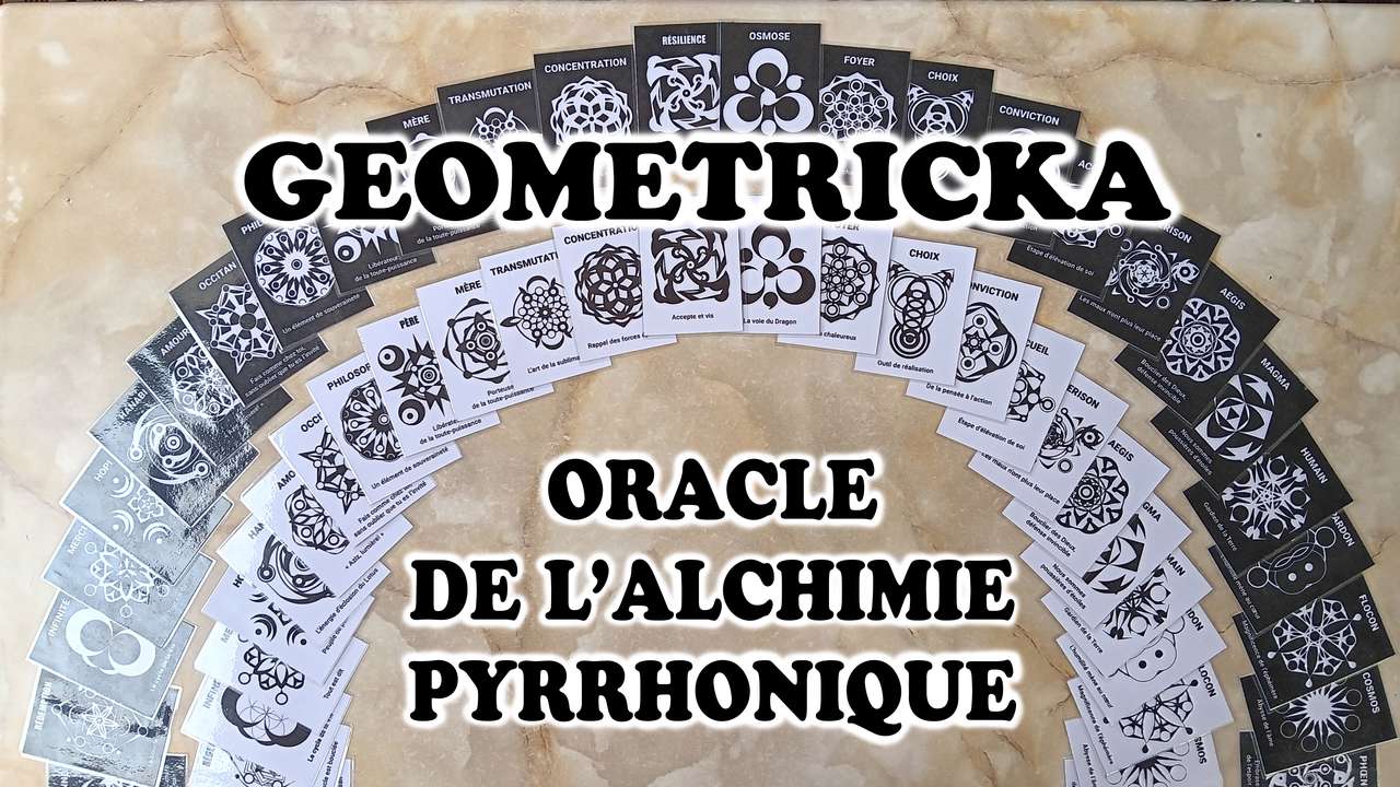 GEOMETRICKA - Oracle de l’alchimie pyrrhonique - Ulule