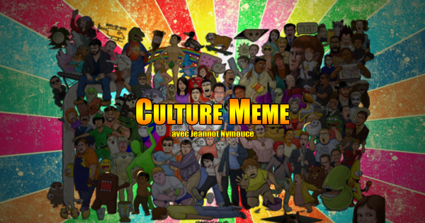 Culture Mème (Jeannot Nymouce) - Ulule