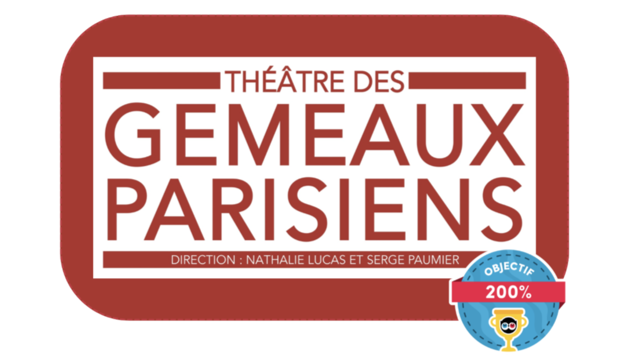 Ouverture du Théâtre des Gémeaux Parisiens Objectif 200 %