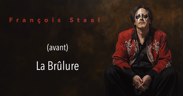 Nouveau concept album de François Staal : (avant) La Brûlure