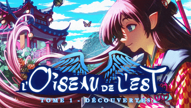 L'Oiseau de l'est, Tome 1 DÉCOUVERTES