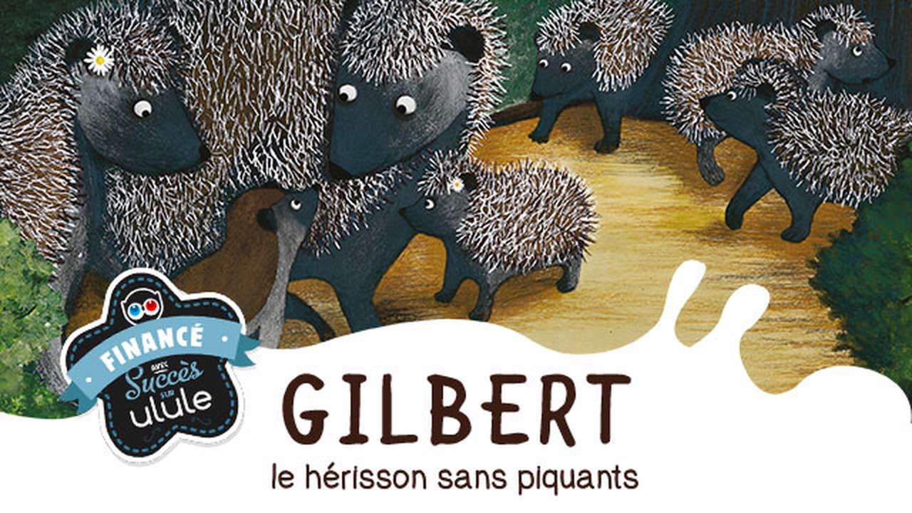 Gilbert le hérisson - Ulule