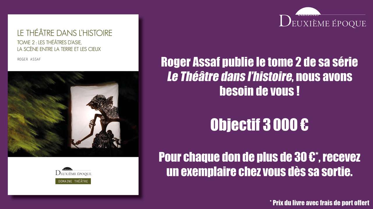 Théâtre dans l'histoire : les théâtres d'Asie, Roger Assaf