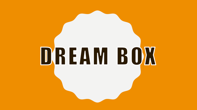 Dream Box - Ulule