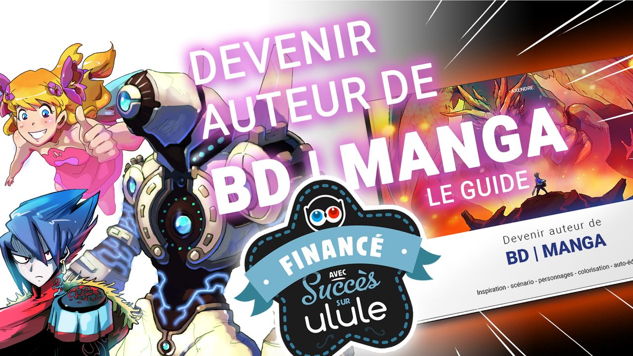 Devenir auteur de BD / MANGA ! - Ulule