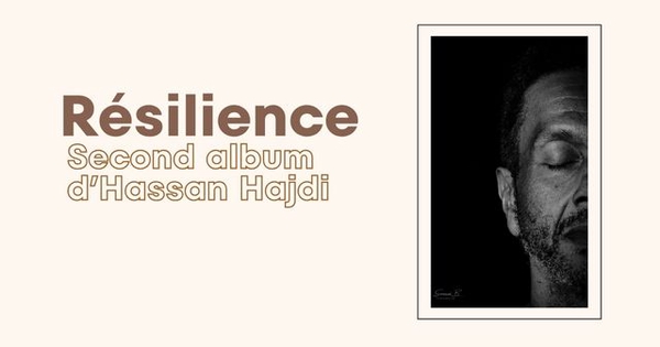 "Résilience" : le nouvel album d'Hassan Hajdi - Ulule
