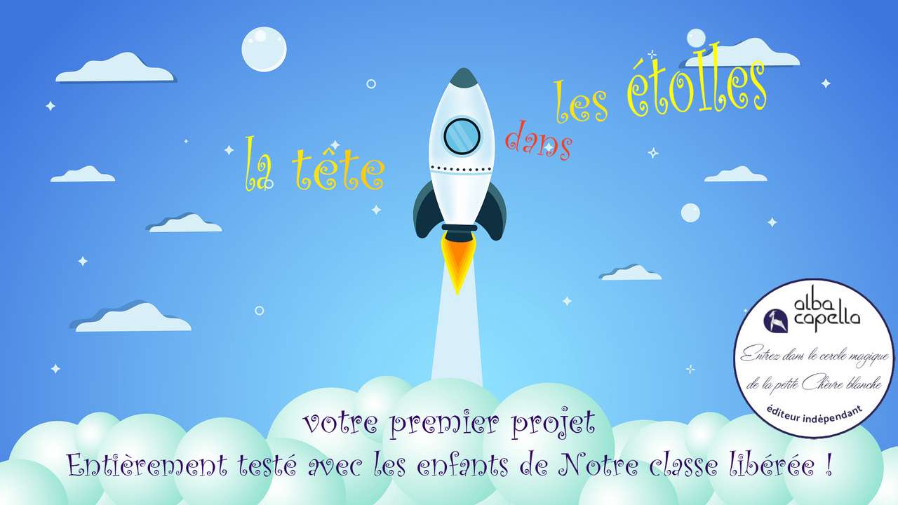 Projet Notre classe libérée - La Tête dans les étoiles