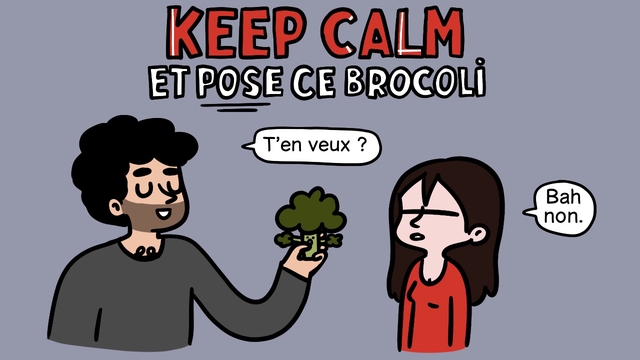 Keep Calm et pose ce brocoli