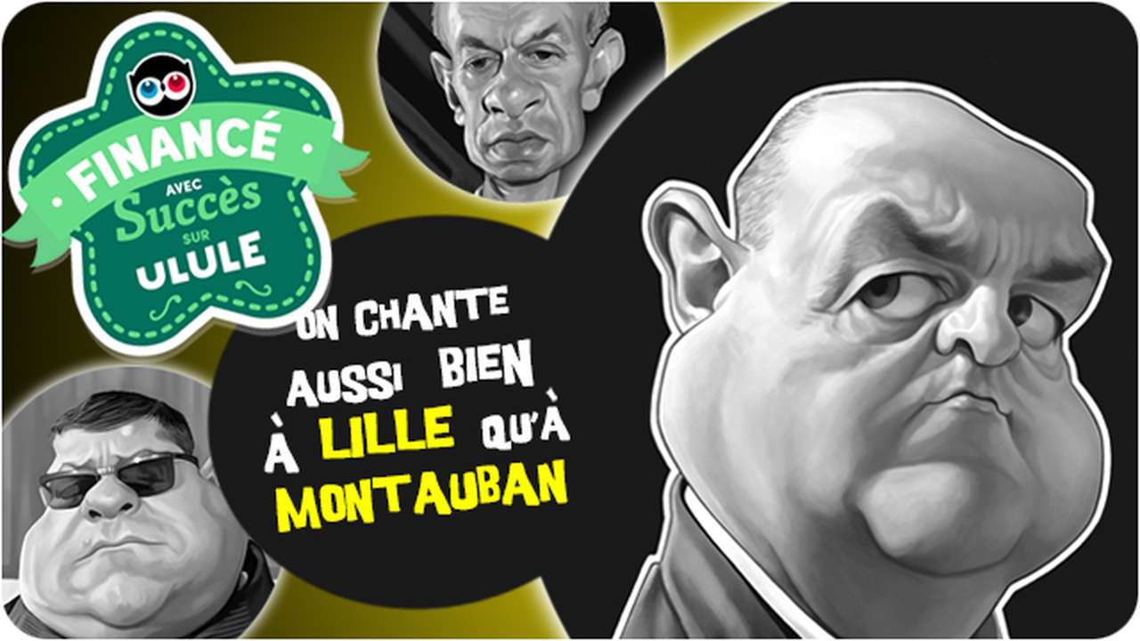 On chante aussi bien à Lille qu'à Montauban