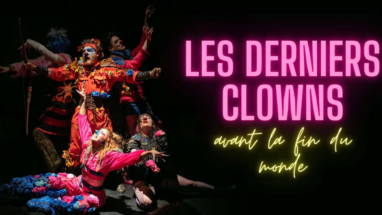 Les Derniers clowns avant la fin du monde