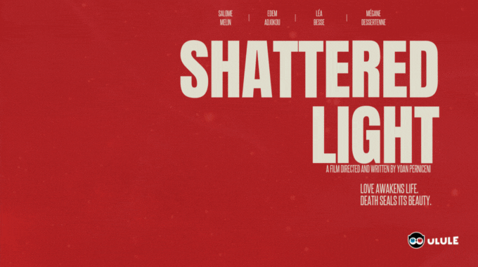 Shattered Light – Aidez à donner vie à ce long métrage