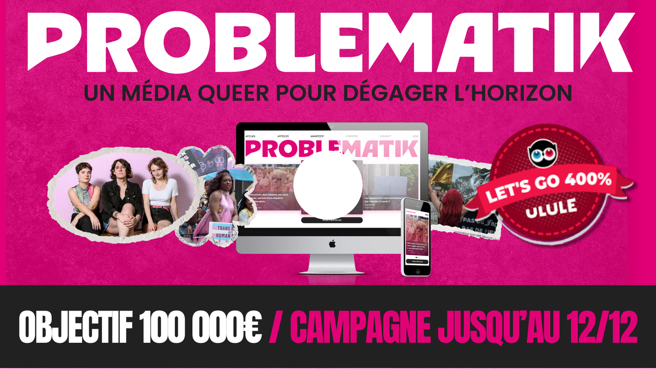 Problematik, un media queer pour dégager l'horizon - Ulule