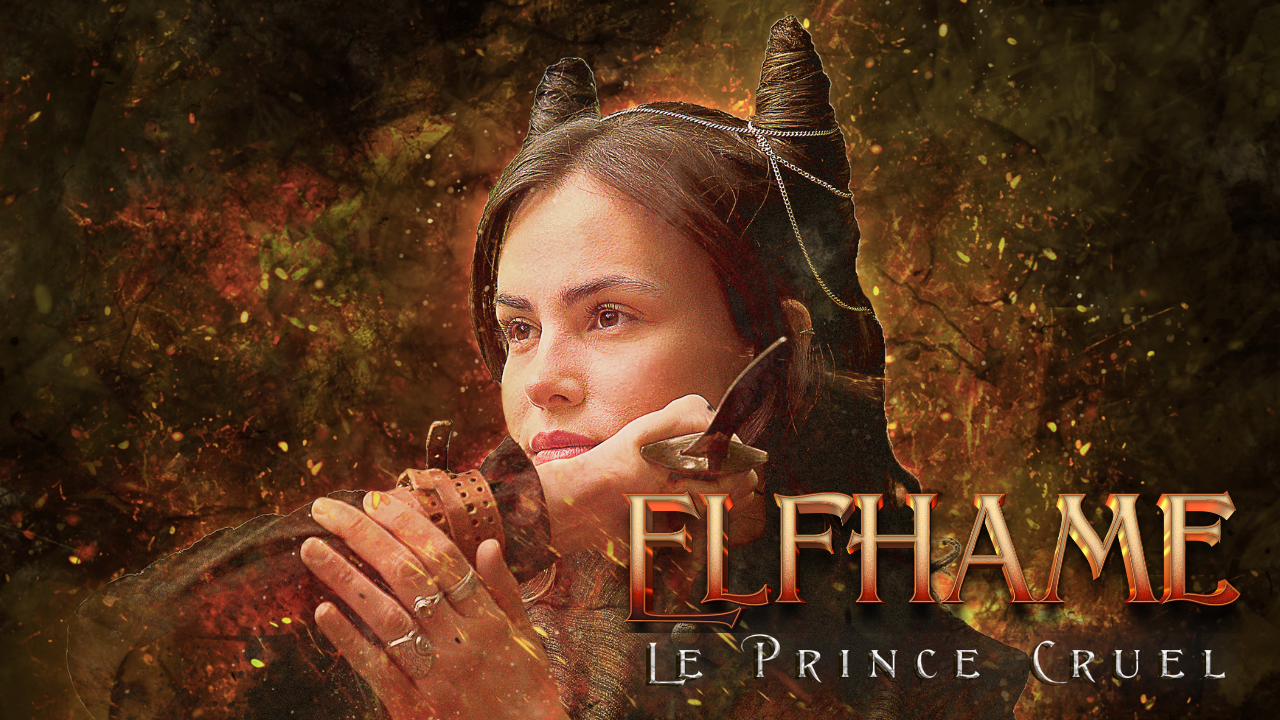 Elfhame: Le Prince Cruel FANFILM