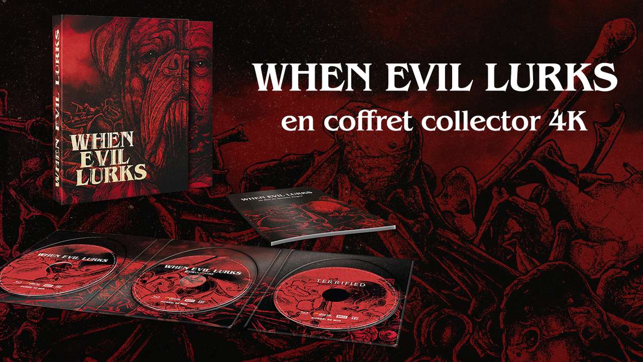When Evil Lurks en Blu-ray et coffret collector 4K